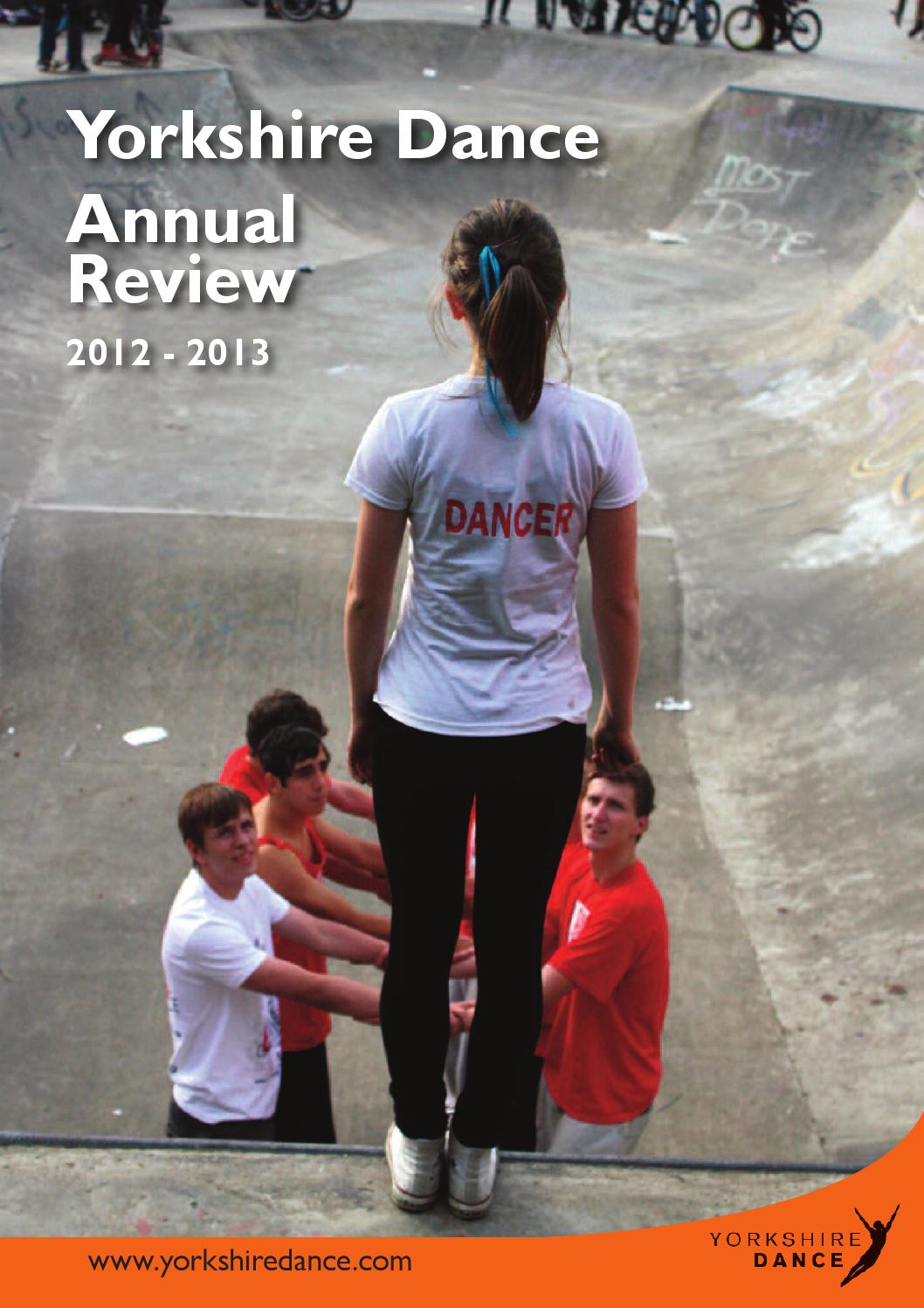 Yorkshire dance annual review 2012 2013 by Yorkshire Dance - Issuu