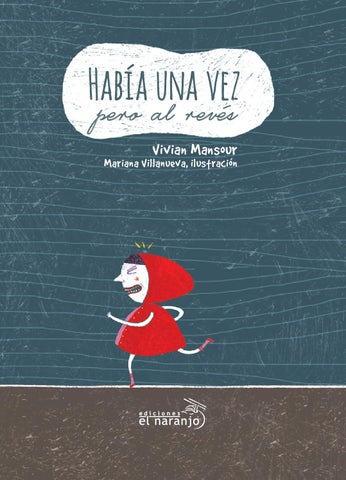 Había una vez, pero al revés. Cuentos de cabeza by Ediciones El Naranjo - Issuu