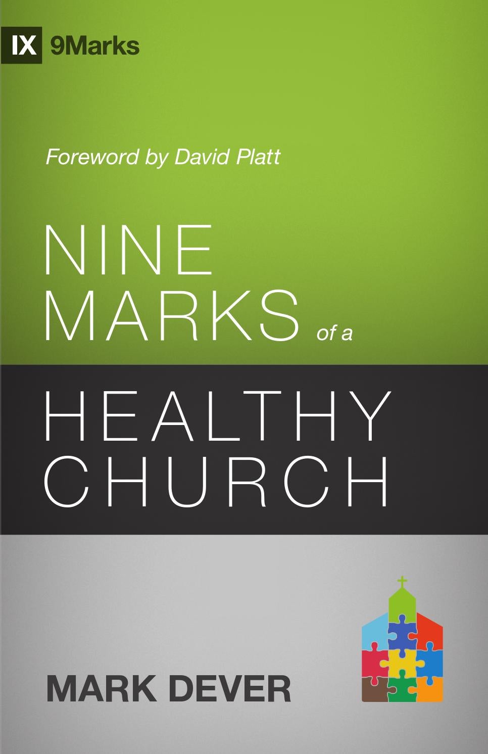 Nine Marks of a Healthy Church (3rd Edition) [Foreword by David Platt ...