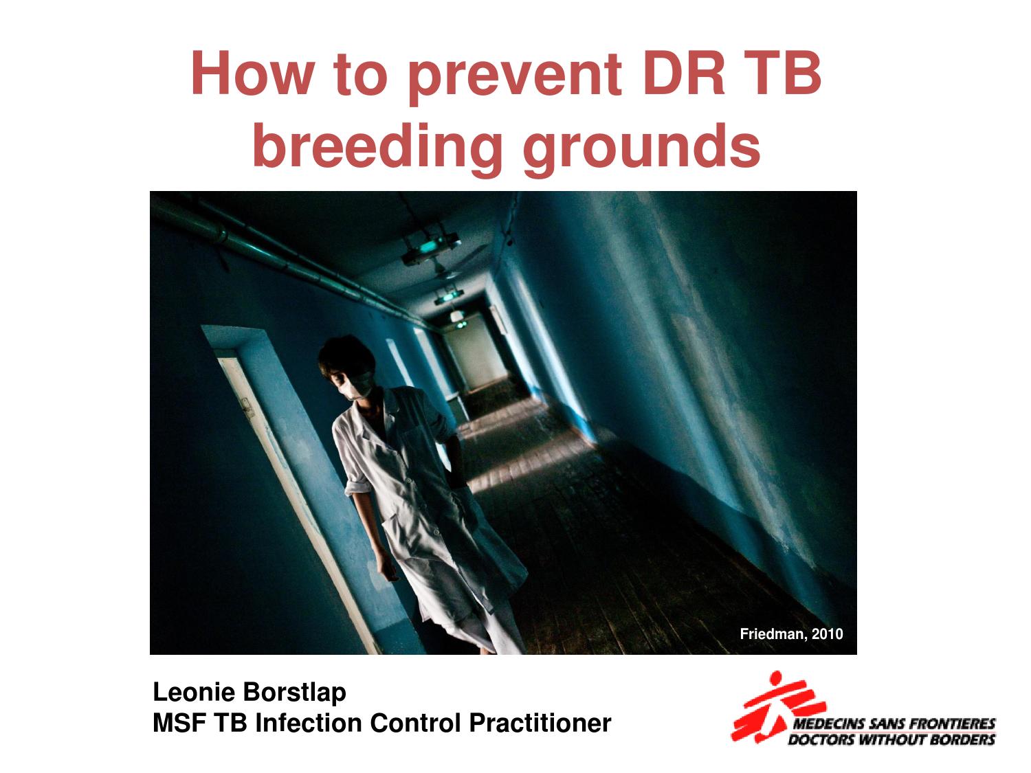 How to prevent DR TB breeding grounds by Médecins Sans Frontières ...