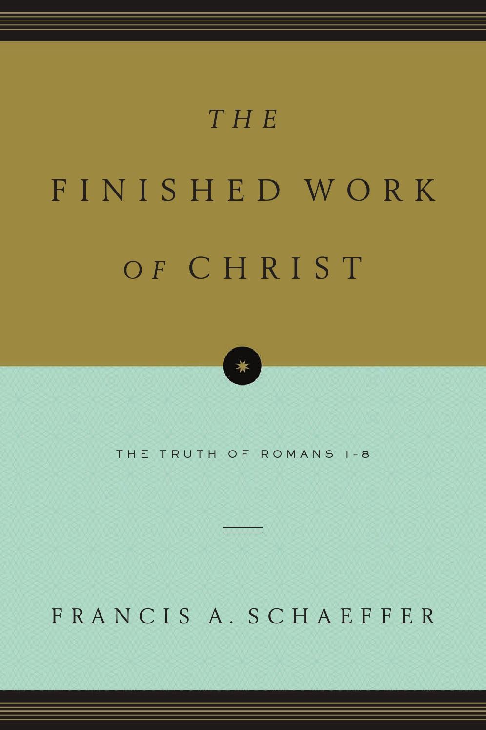 The Finished Work of Christ: The Truth of Romans 1-8 by Crossway - Issuu