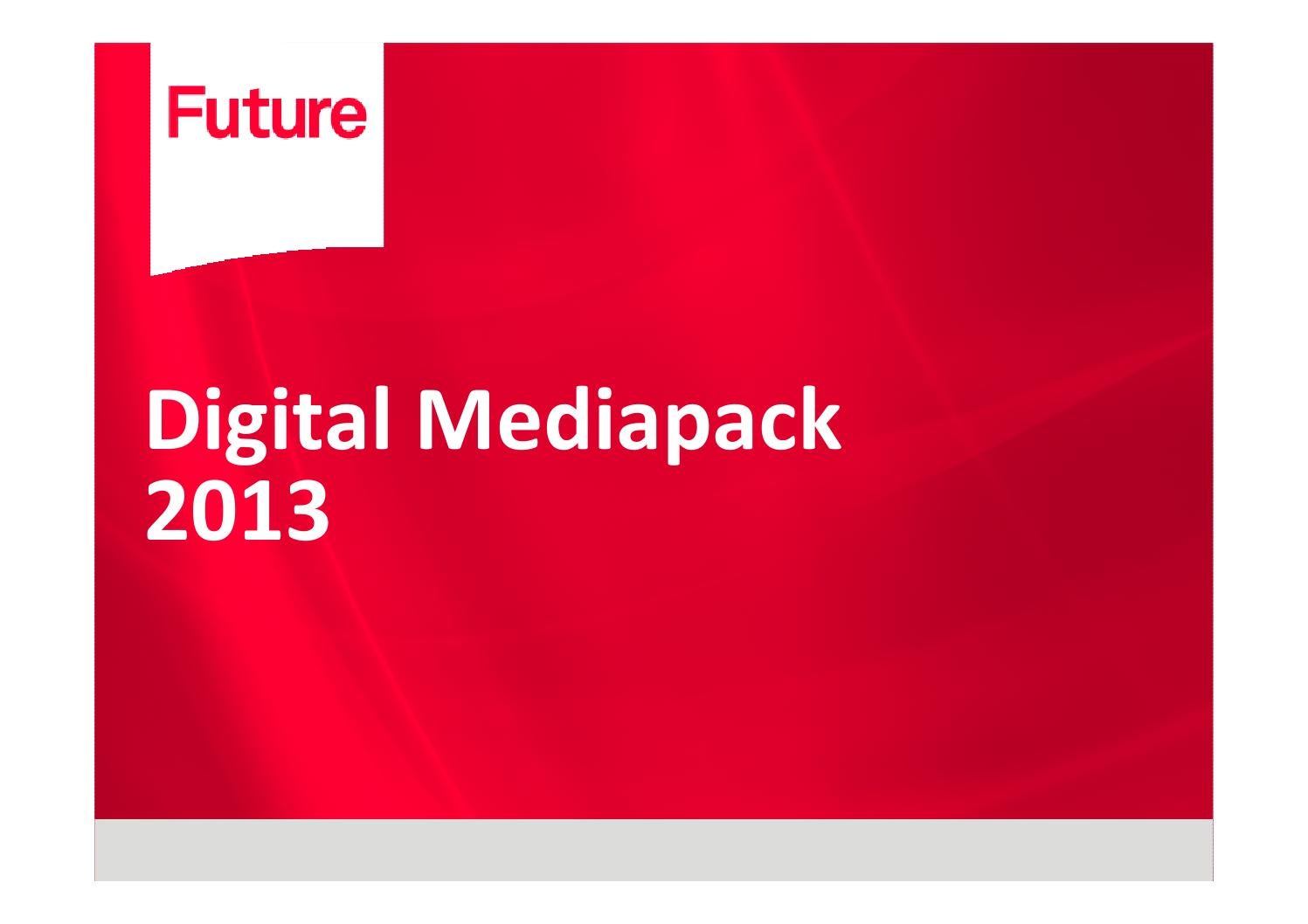 Digital mediapack 2013 email by Future PLC - Issuu