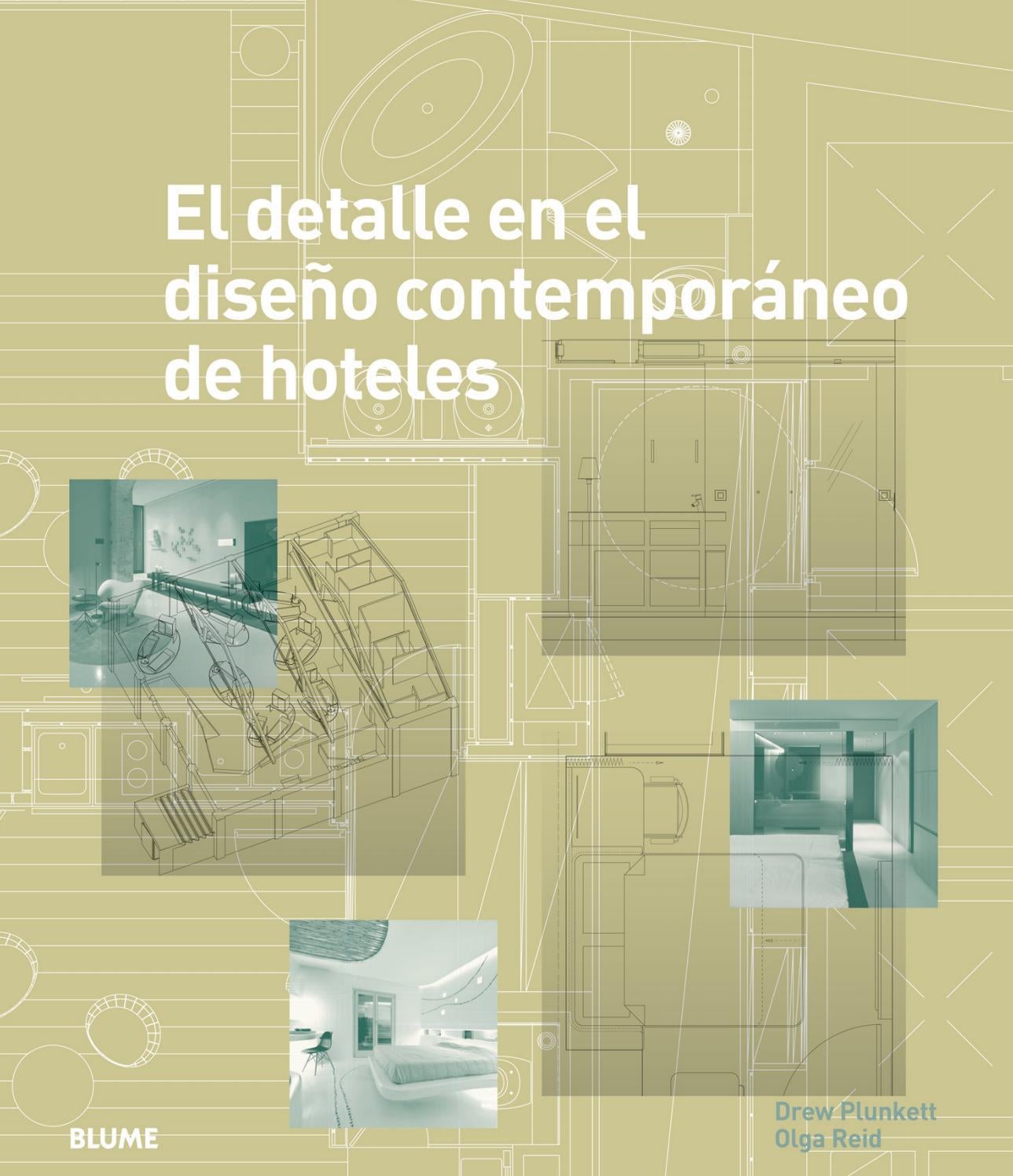 El detalle en el diseño contemporáneo de hoteles by Editorial Blume - Issuu El detalle en el diseño contemporáneo de hoteles by Editorial Blume - Issuu