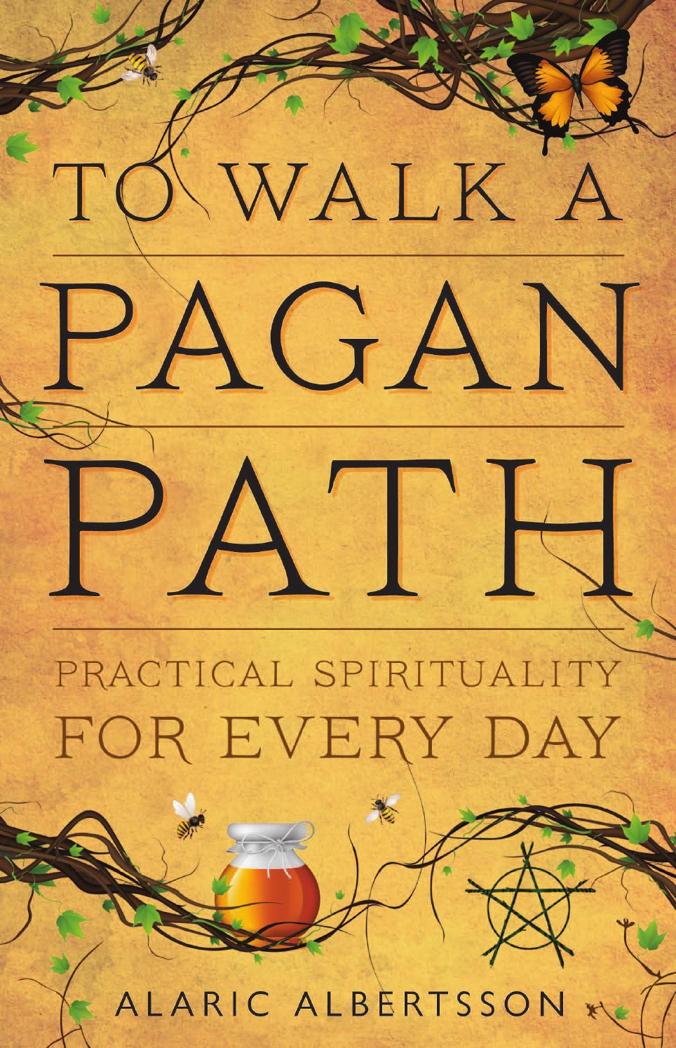 To Walk a Pagan Path, by Alaric Albertsson by Llewellyn Worldwide, LTD ...