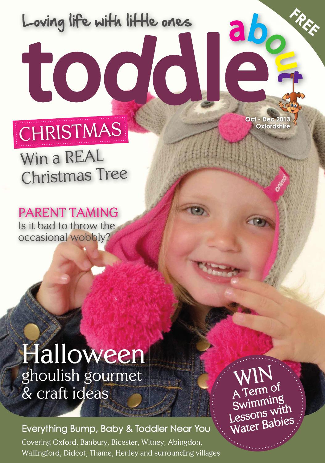 Toddle About Oxfordshire Oct-Dec 2013 by Toddle About Magazine - Issuu
