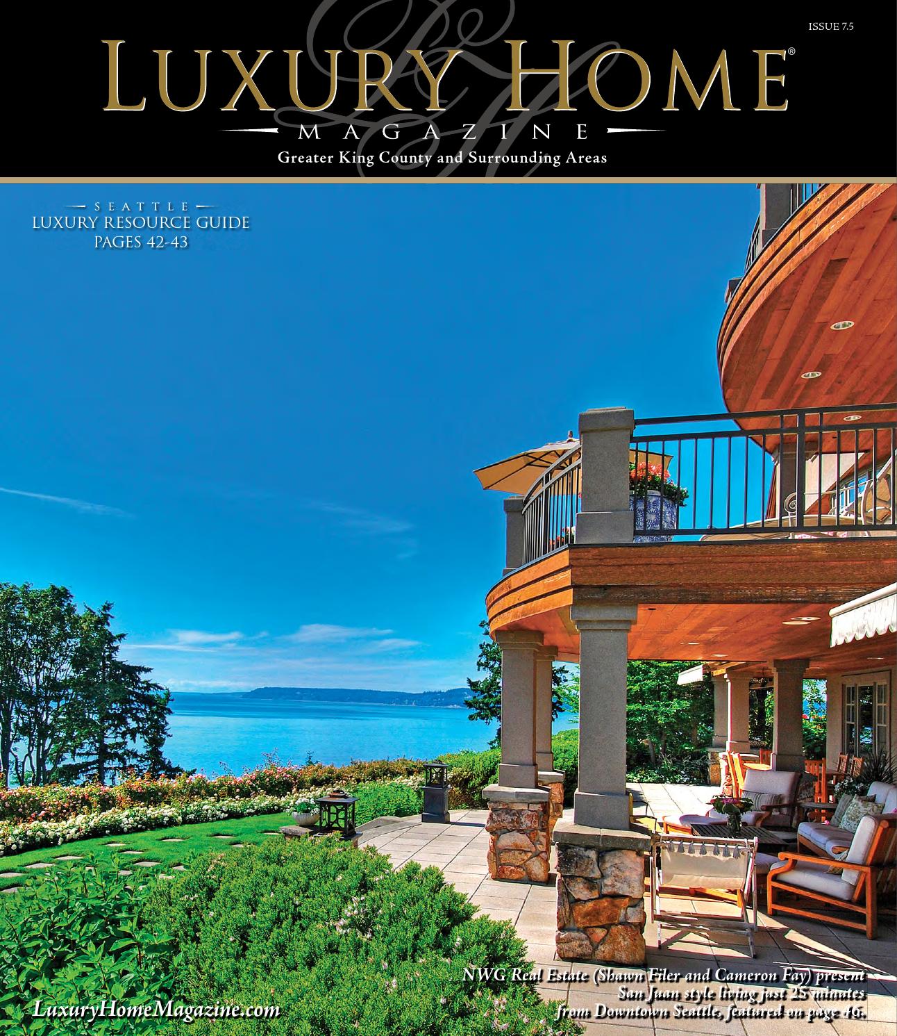 Luxury Home Magazine Seattle Issue 7.5 by Luxury Home Magazine - Issuu