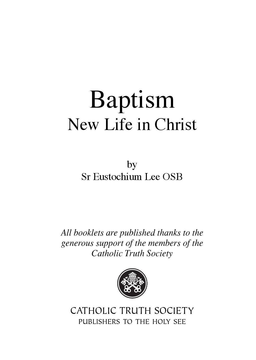 Baptism - New Life in Christ by Catholic Truth Society - Issuu