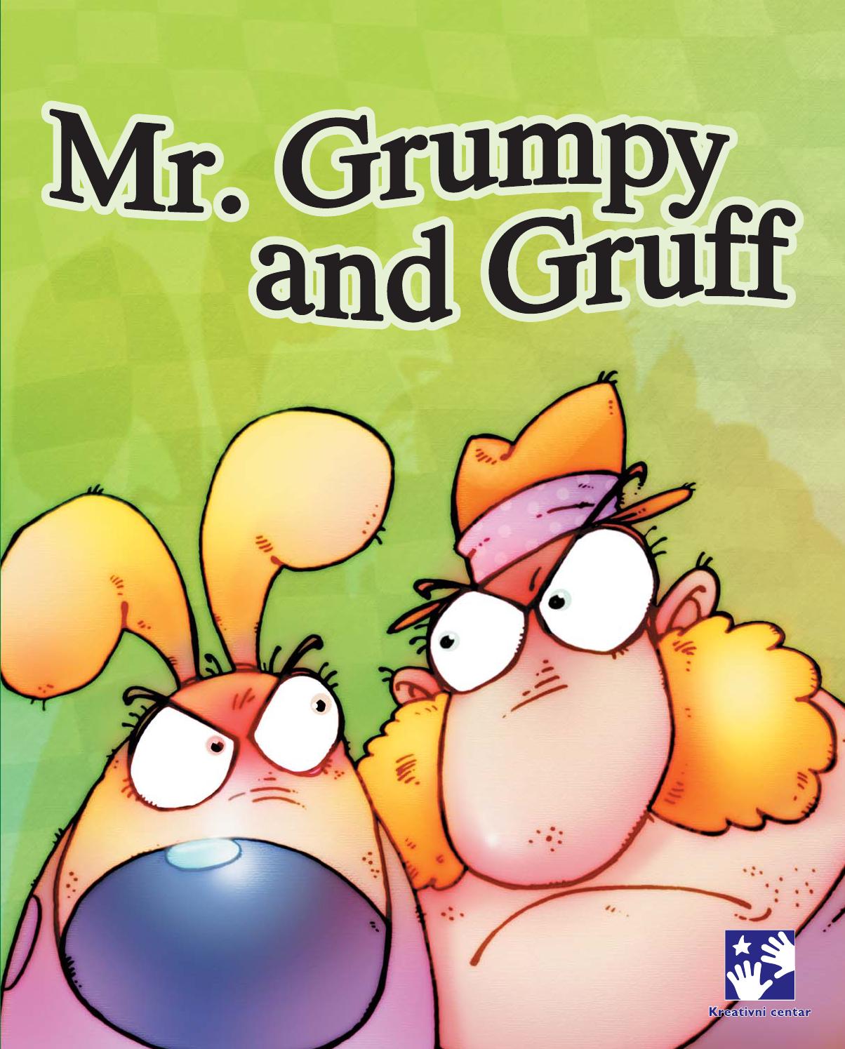 Mr grumpy and gruff by Kreativni centar - Issuu