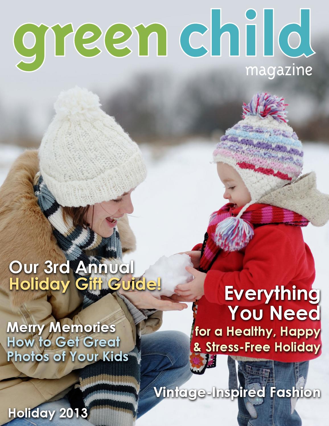 Holiday 2013 Issue of Green Child Magazine by Green Child Magazine - Issuu