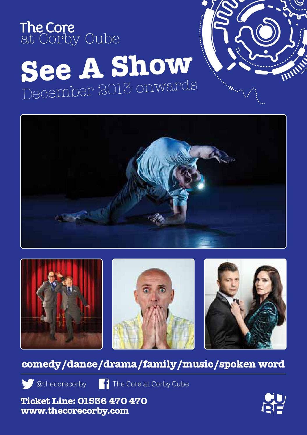 The Core at Corby Cube - See A Show by RoyalDerngate - Issuu