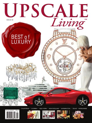 Issue 30 digital by Upscale Living Magazine - Issuu