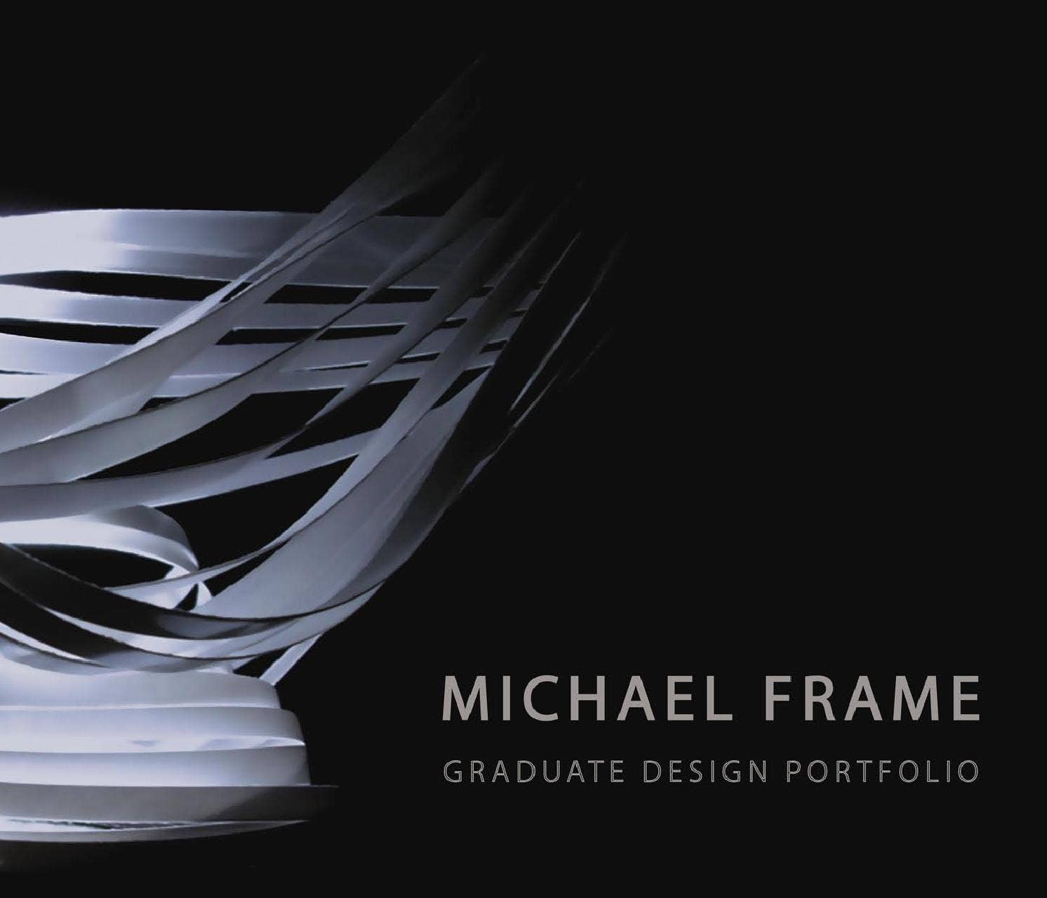 Michael Frame - Graduate Design Portfolio by Michael Frame - Issuu