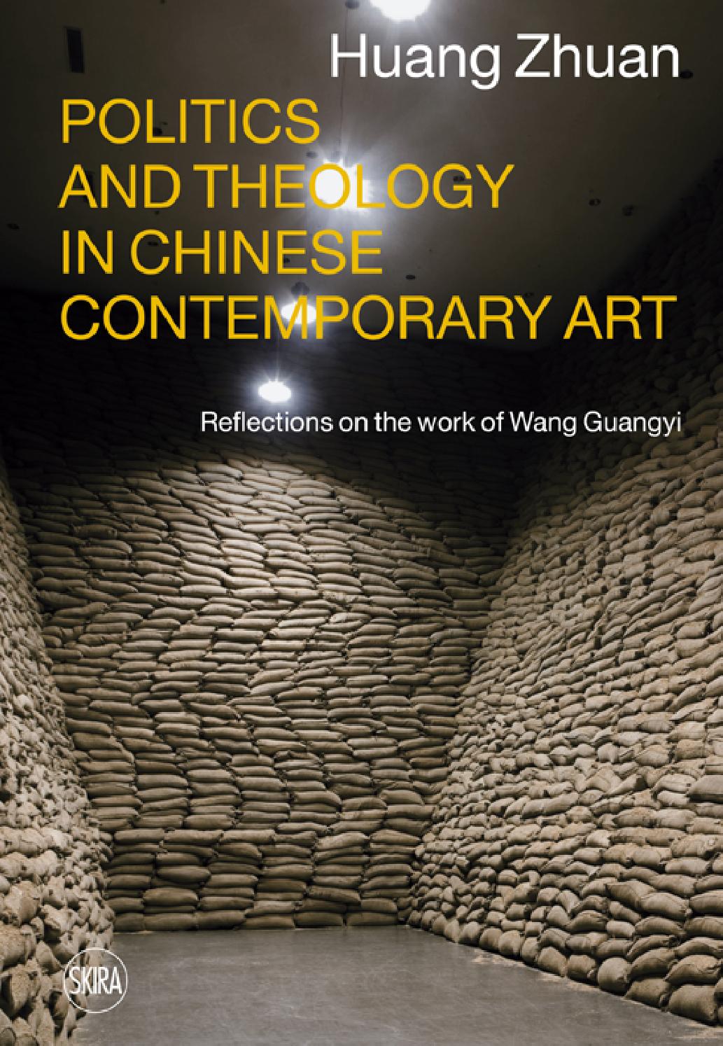 Politics and theology in Chinese Contemporary Art by Skira editore - Issuu