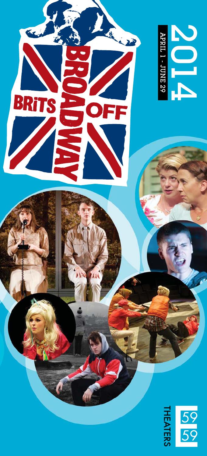 Brits Off Broadway 2014 at 59E59 Theaters by 59E59 Theaters - Issuu