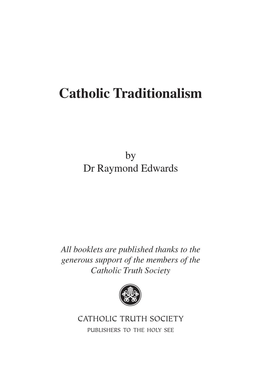 Catholic Traditionalism by Catholic Truth Society - Issuu