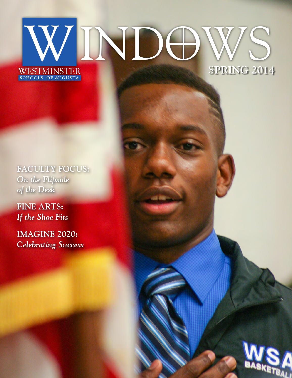Spring 2014 | Windows Magazine by Westminster Schools of Augusta - Issuu