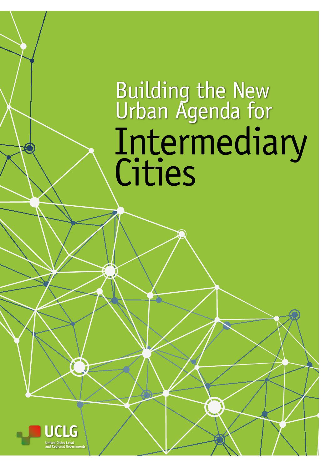Intermediary cities, building a new urban agenda by UCLG CGLU - Issuu