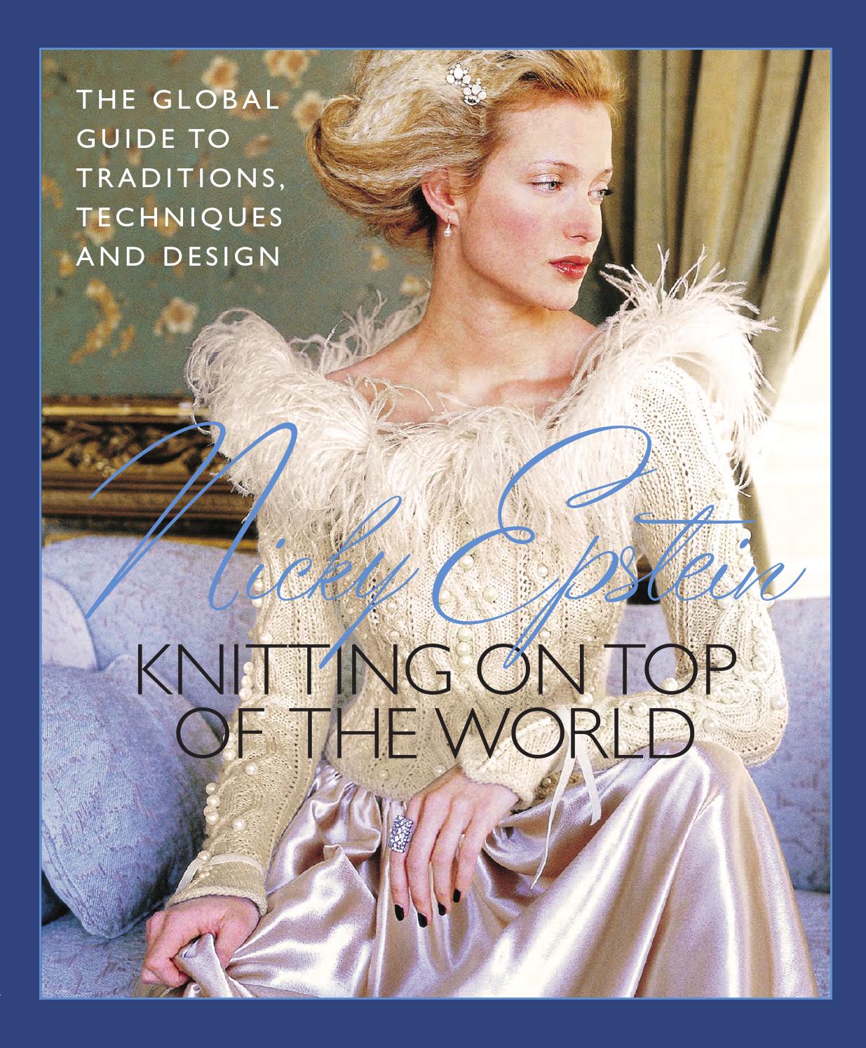 Nicky Epstein's Knitting on Top of the World by Sixth&Spring Books - Issuu