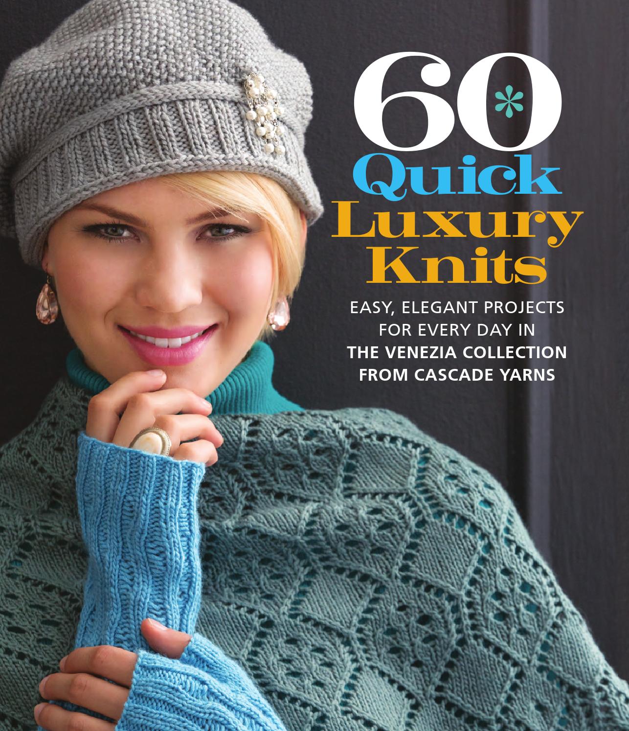 60 Quick Luxury Knits by Sixth&Spring Books - Issuu