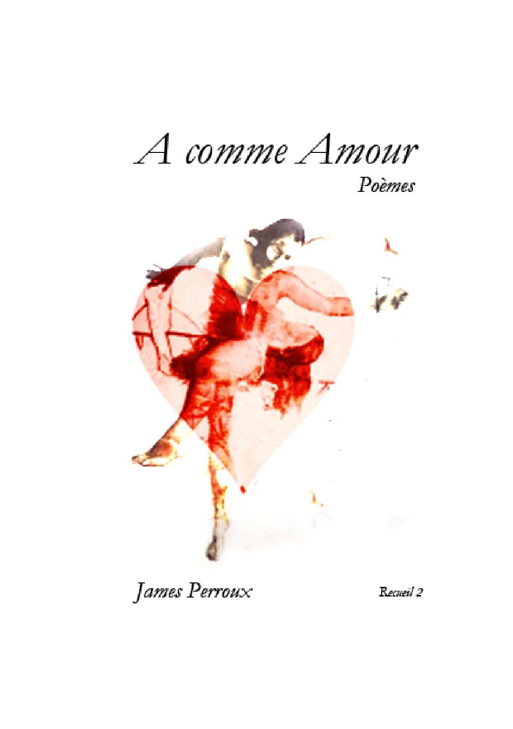 A comme amour recueil 2 james perroux 25 11 2013 by james perroux - Issuu