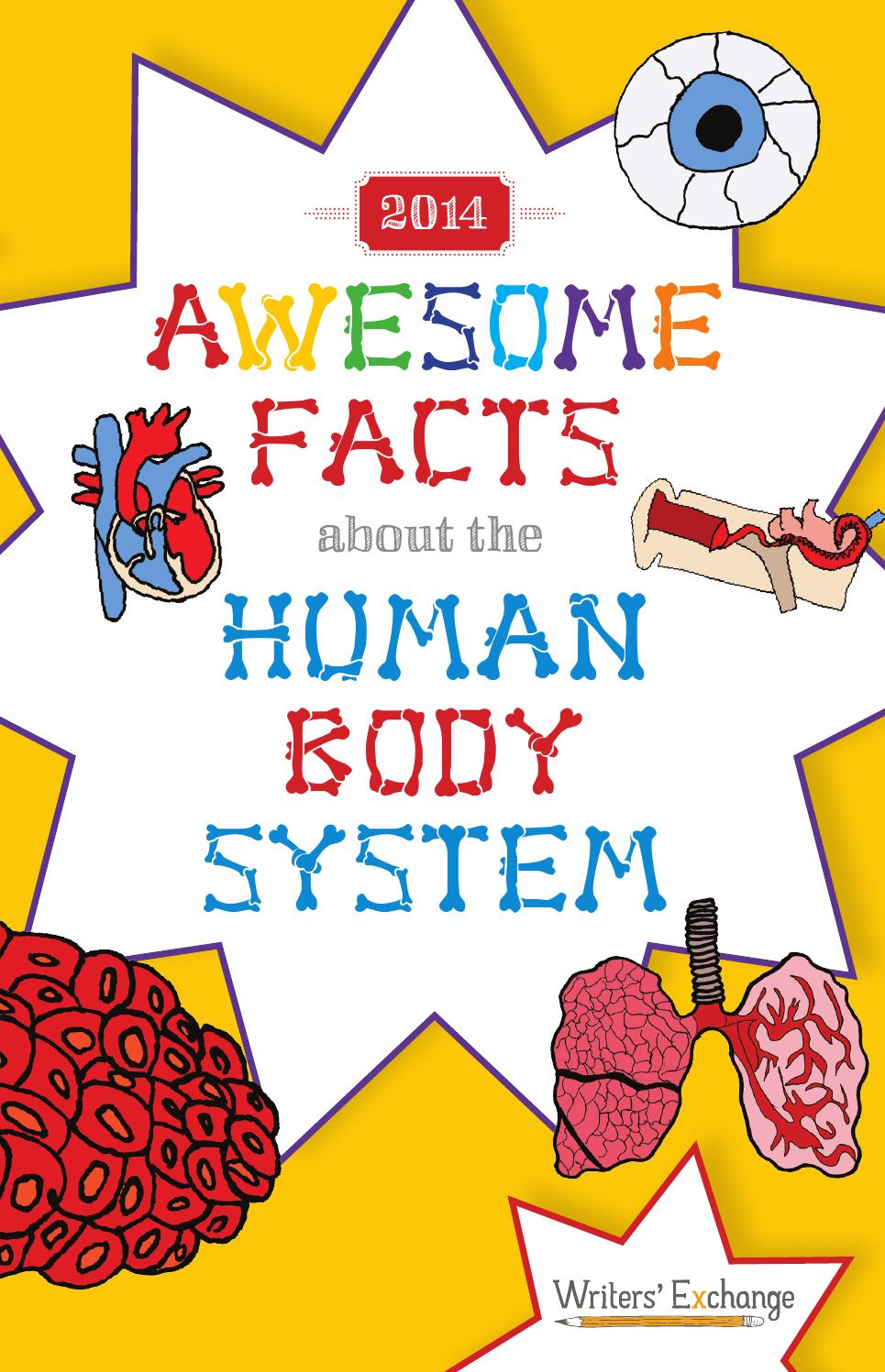 Awesome Facts About The Human Body by Writers' Exchange - Issuu
