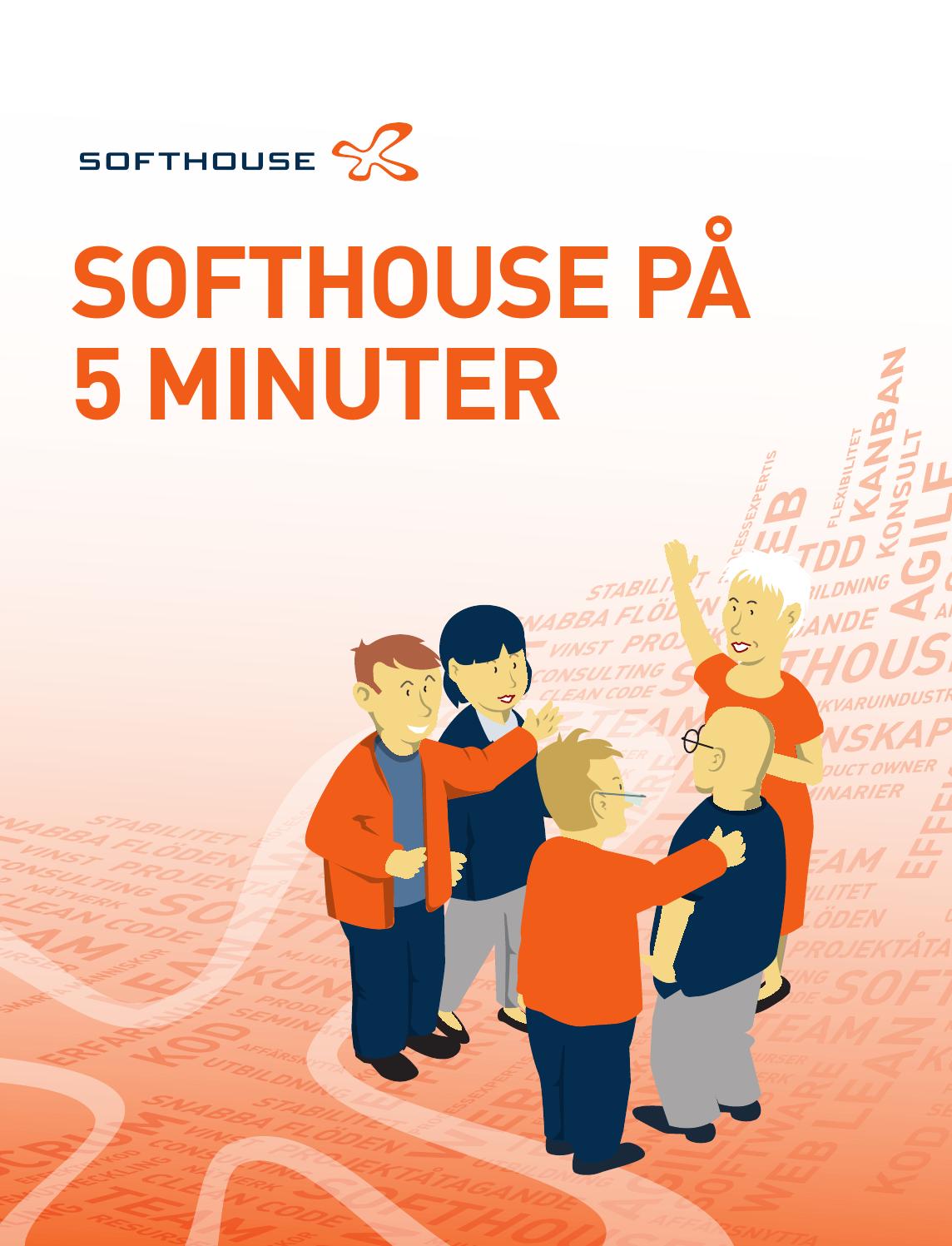 Softhouse på 5 minuter by Softhouse - Issuu