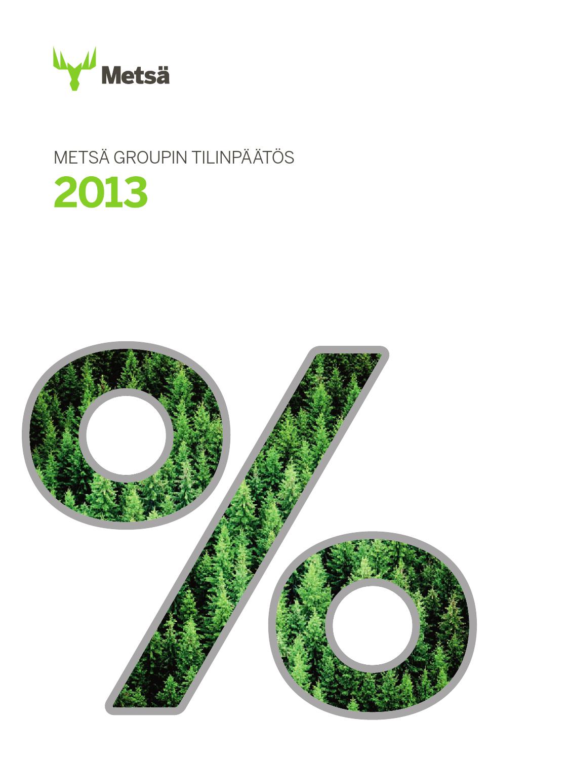 Metsä Group tilinpäätös 2013 by Metsä Group - Issuu