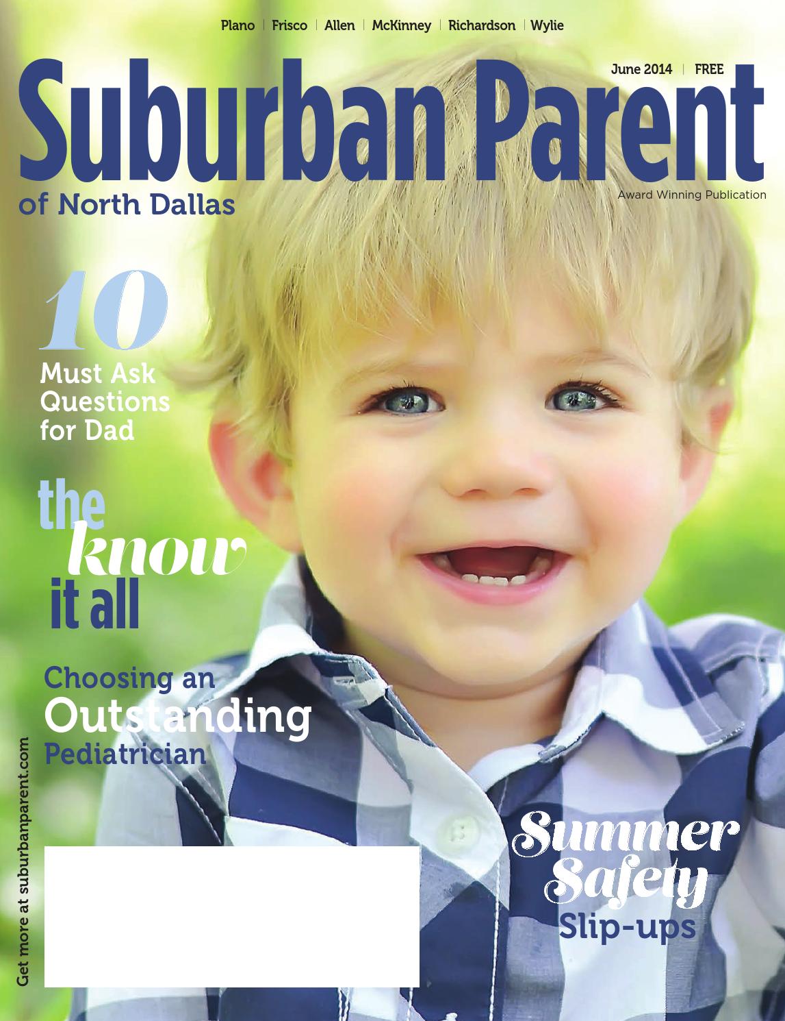 Suburban Parent - North Dallas - June 2014 by Digital Publisher - Issuu