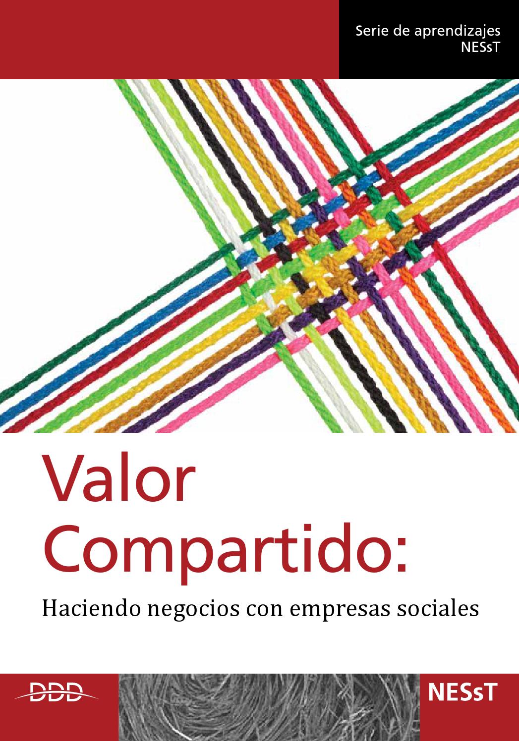 Valor Compartido: Haciendo negocios con empresas sociales by NESsT - Issuu
