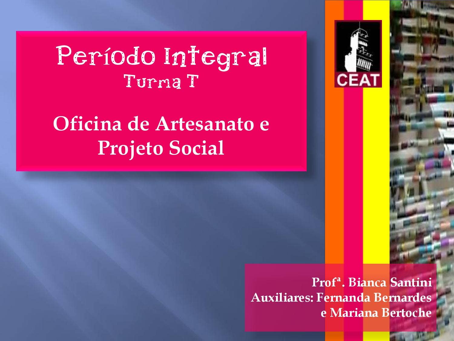 Oficina de Artesanato e Projeto Social - Período Integral by yvana ...