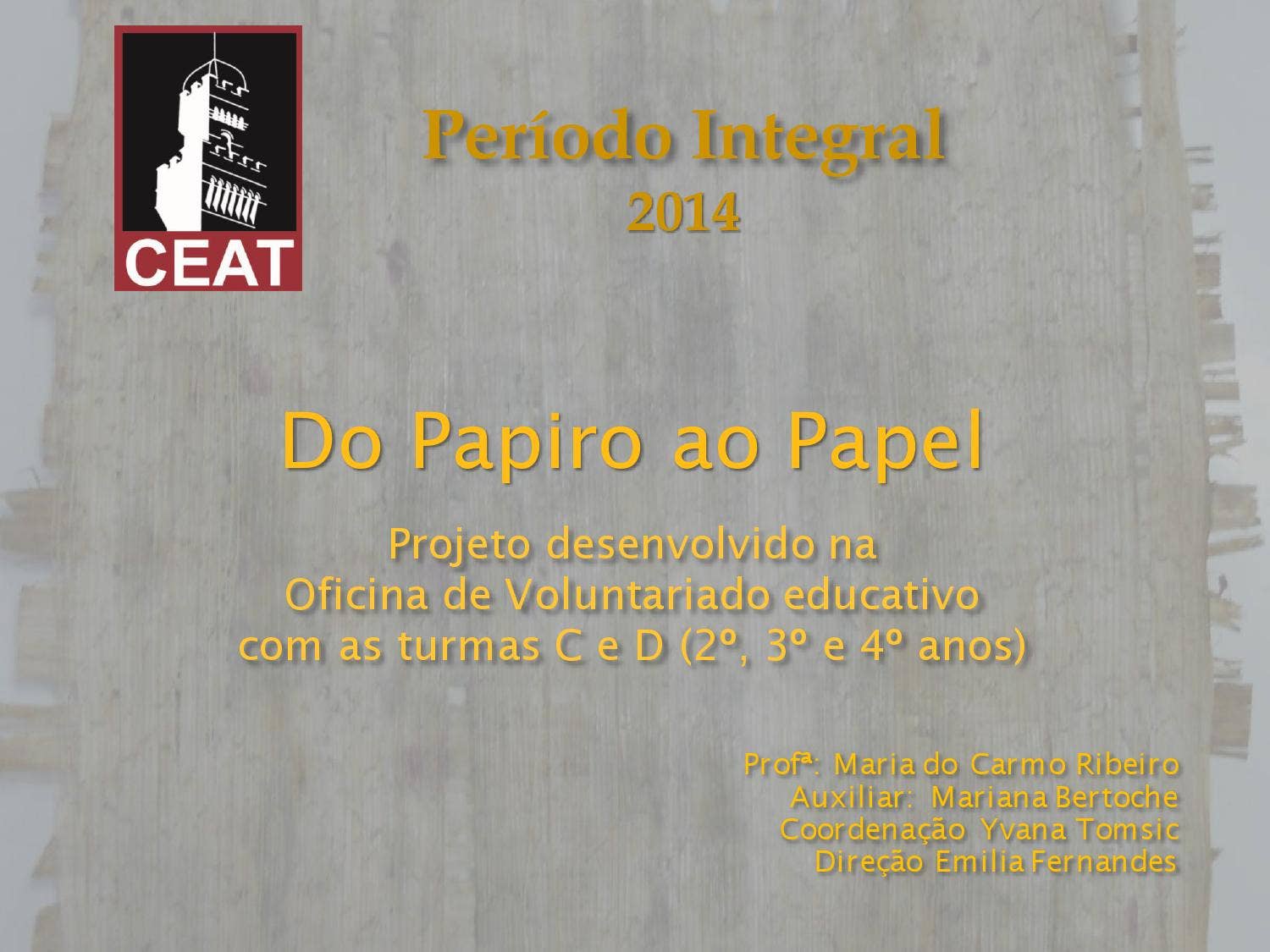 Projeto do papiro ao papel - Período Integral » CEAT by yvana mayer - Issuu