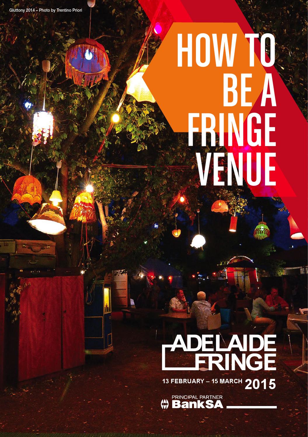 2015 Adelaide Fringe How to be a Fringe Venue by Adelaide Fringe - Issuu