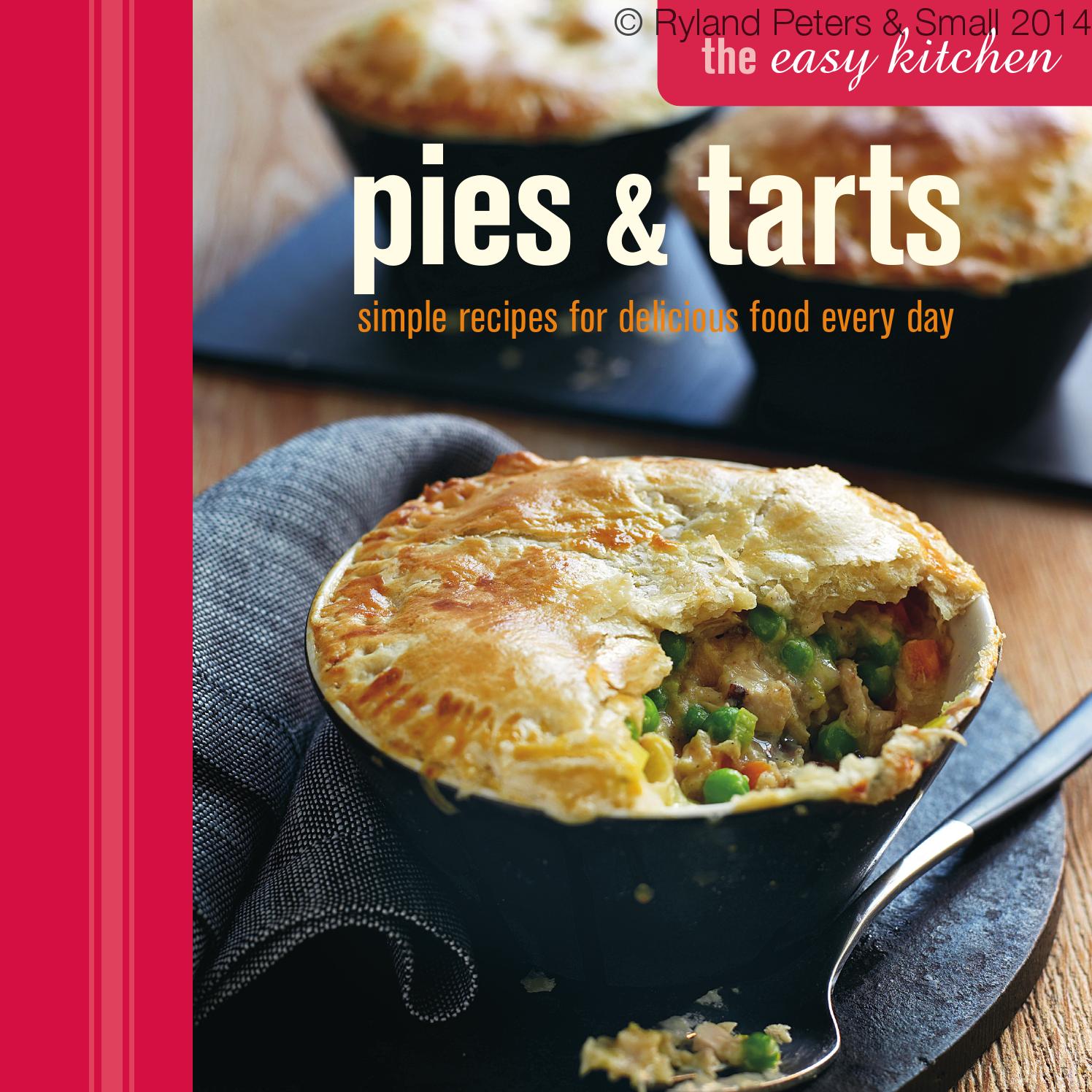 The Easy Kitchen: Pies & Tarts by Ryland Peters & Small and CICO Books ...