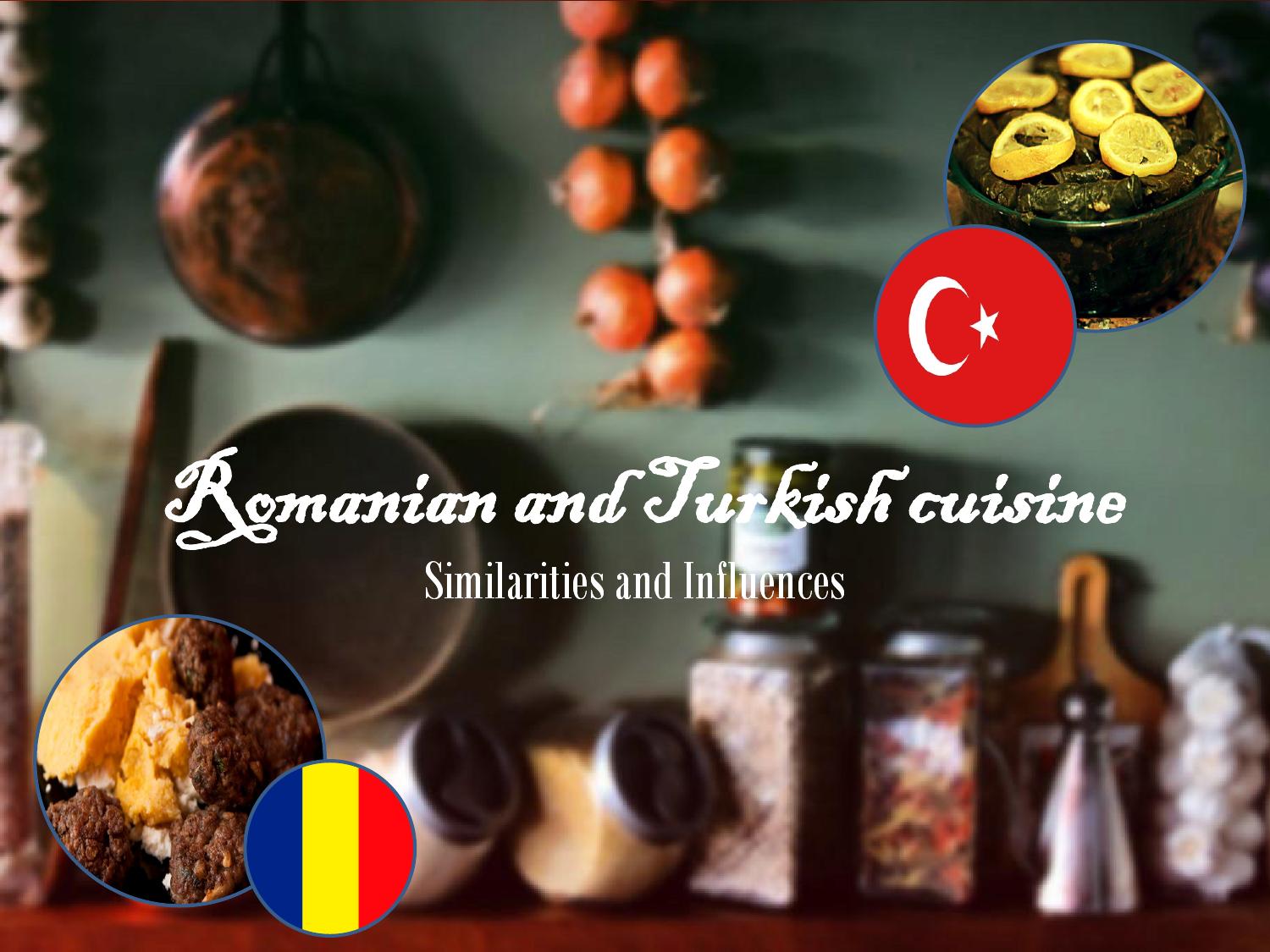 Similarities and influences romanian and turkish cuisine by Nina C - Issuu