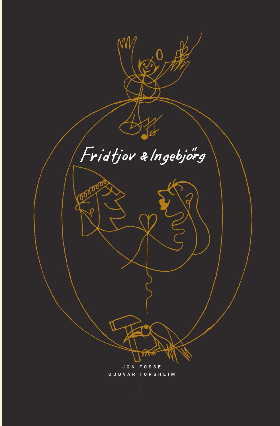 Fridtjov & Ingebjørg av Jon Fosse & Oddvar Torsheim by Skald forlag - Issuu