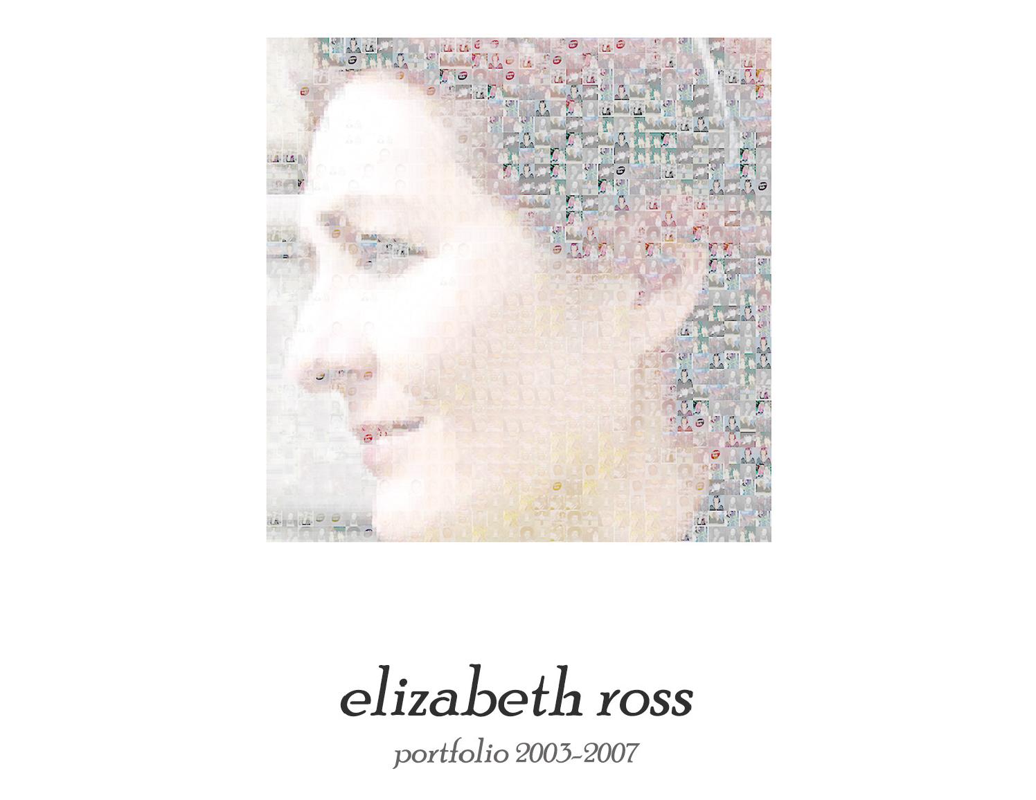 Elizabeth Ross portfolio 2003 07 by Elizabeth Ross - Issuu