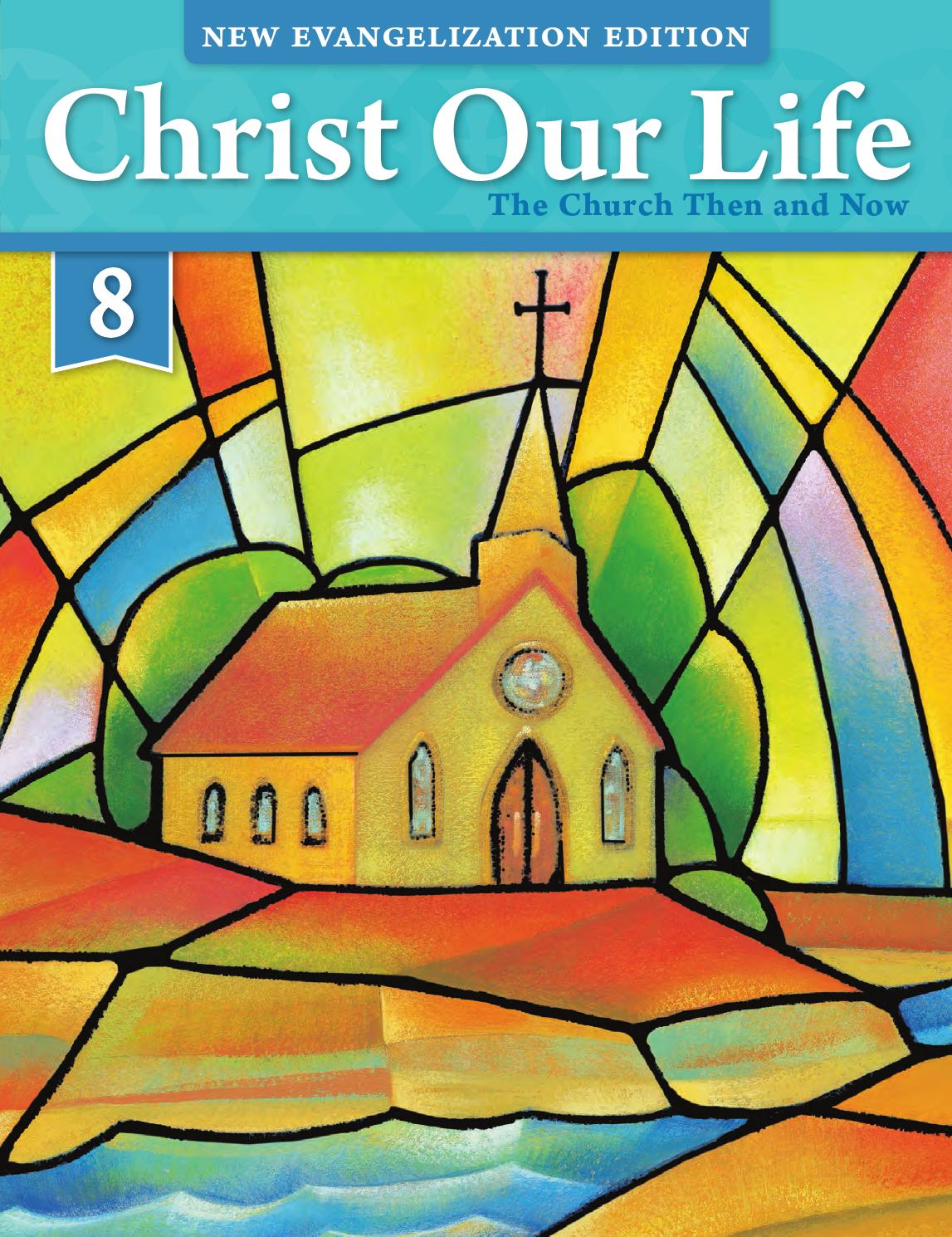 Christ Our Life 2016 Grade 8 Student Edition By Loyola Press Issuu Christ Our Life 2016 Grade 8 Student Edition By Loyola Press Issuu
