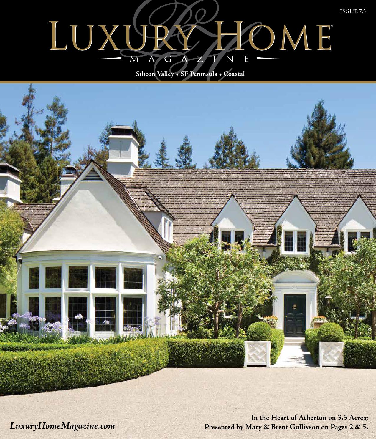 Luxury Home Magazine Silicon Valley Issue 7.5 by Luxury Home Magazine ...