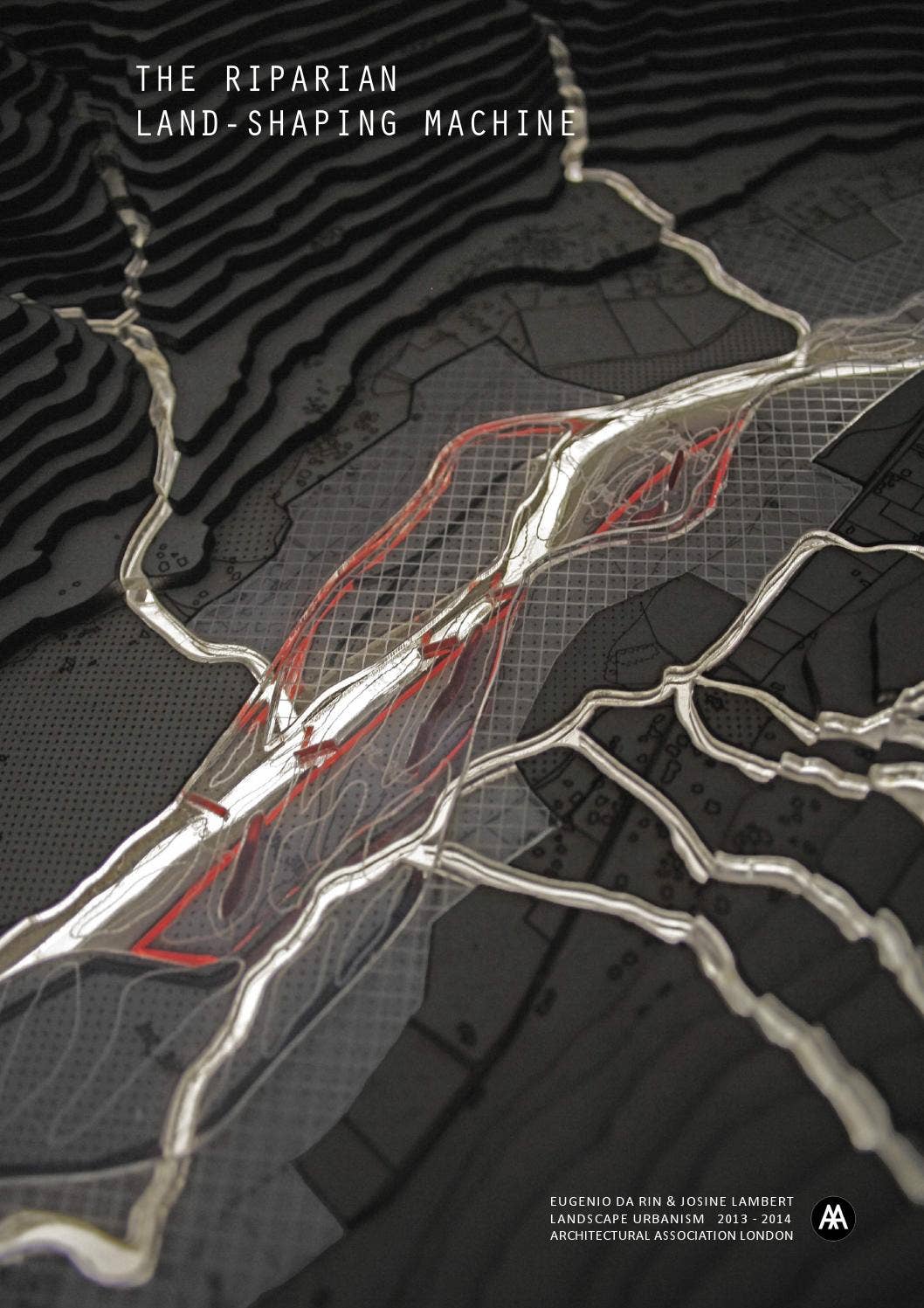 AA Landscape Urbanism 2013--14 The Riparian Land-Shaping Machine by AA ...