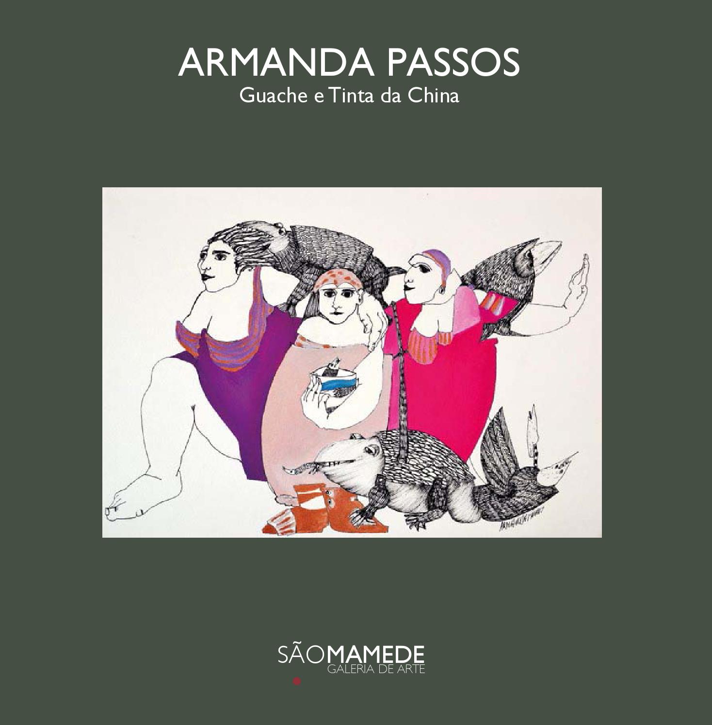 ARMANDA PASSOS - Guache e Tinta da China by Galeria São Mamede - Issuu
