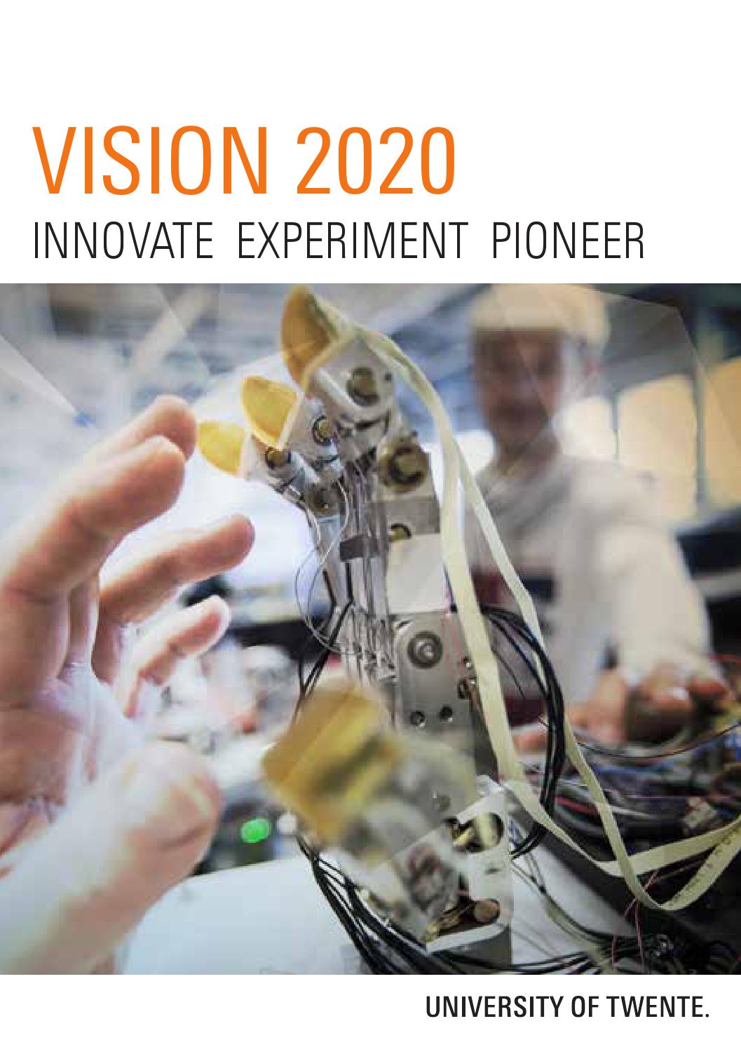 Vision 2020 Innovate Experiment Pioneer by University of Twente - Issuu