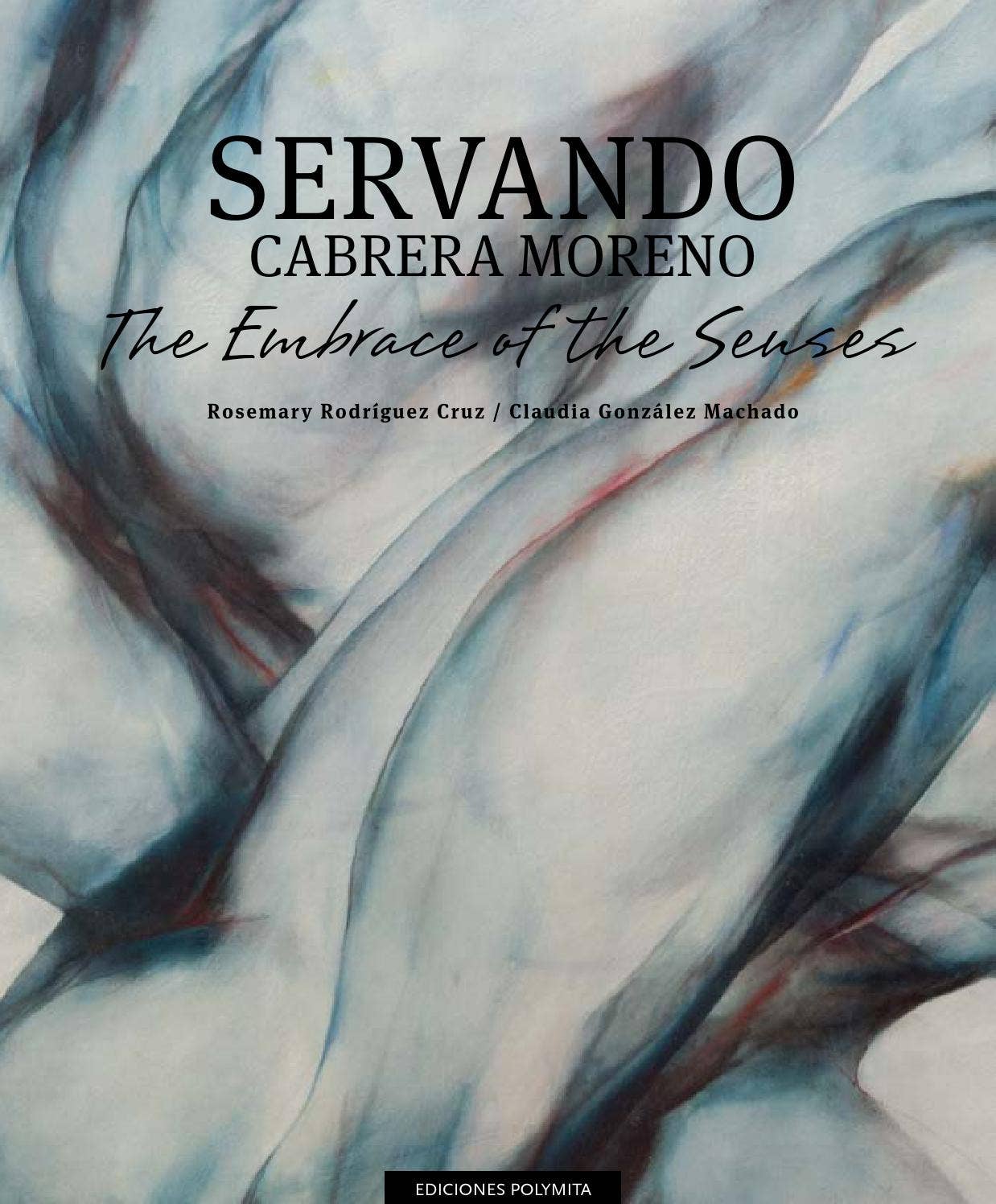 Servando Cabrera Moreno. The Embrace of the Senses by pepe nieto - Issuu