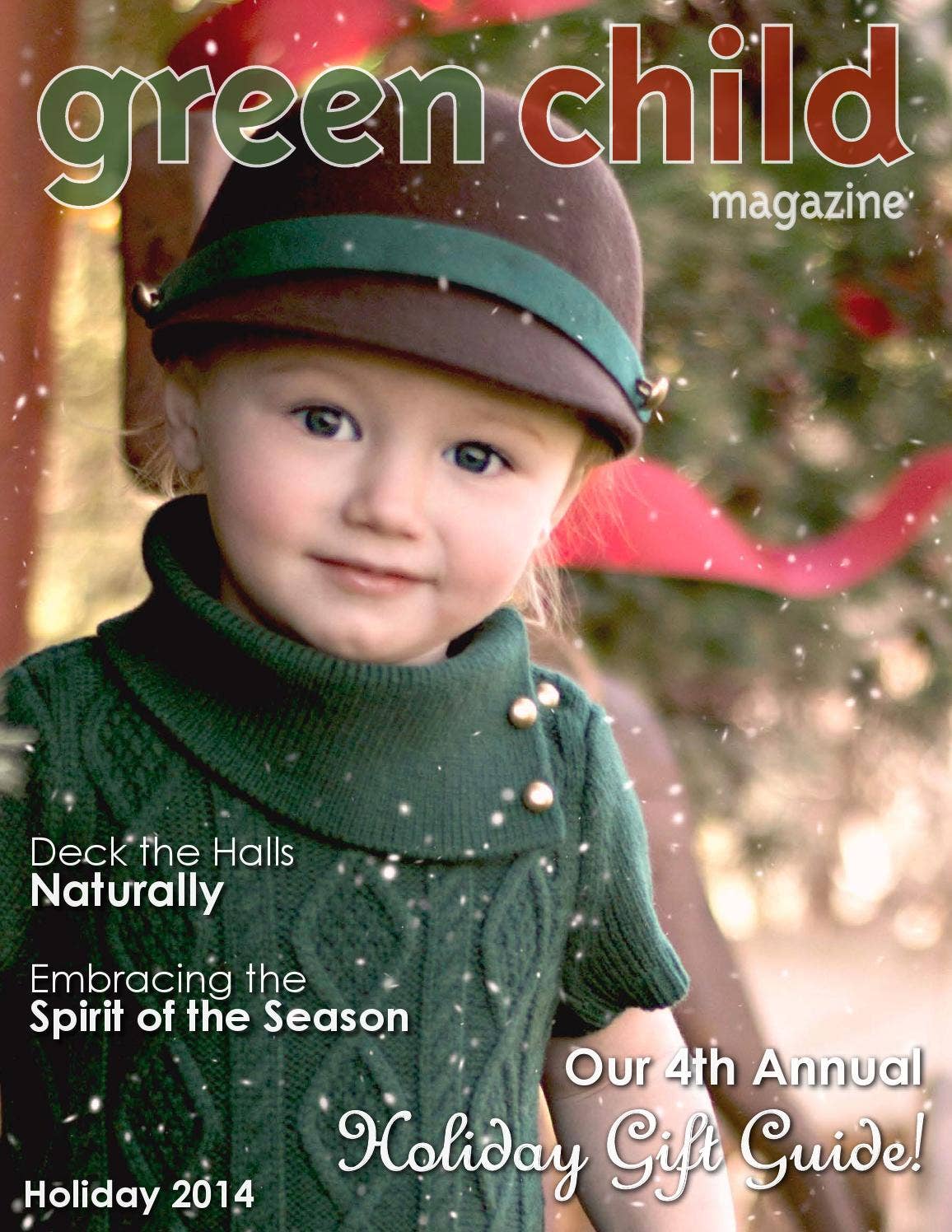 Holiday 2014 Issue of Green Child Magazine by Green Child Magazine - Issuu