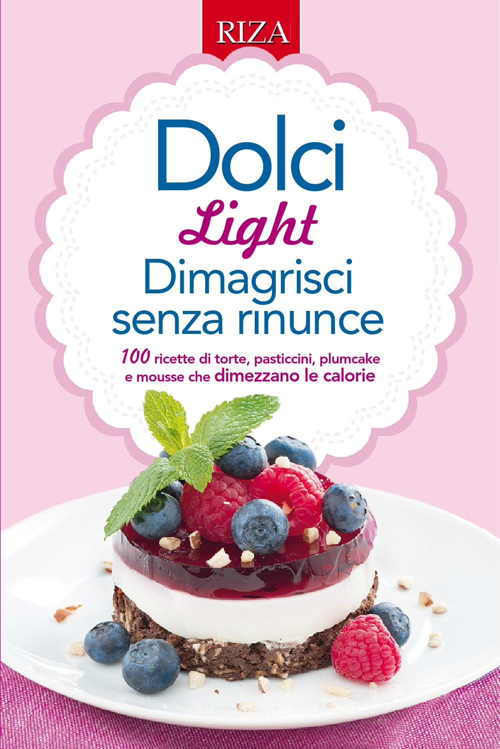Dolci Light by Edizioni Riza - Issuu