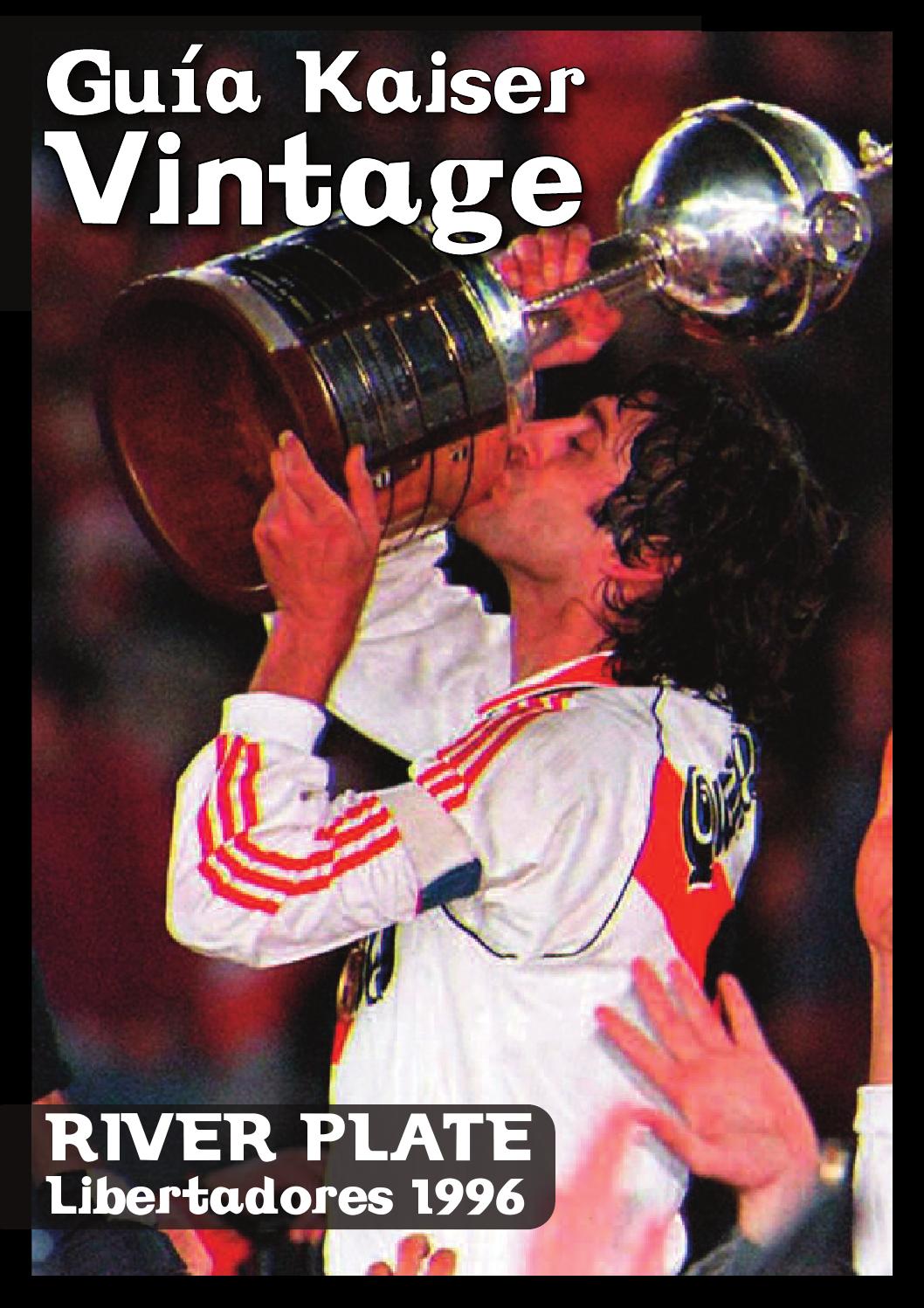 Guía Kaiser Vintage | River Plate 1996 by Kaiser Football - Issuu