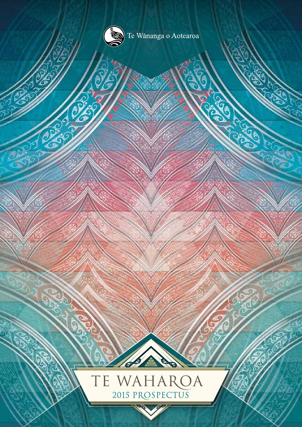 Te Waharoa Prospectus 2015 by Te Wananga o Aotearoa - Issuu