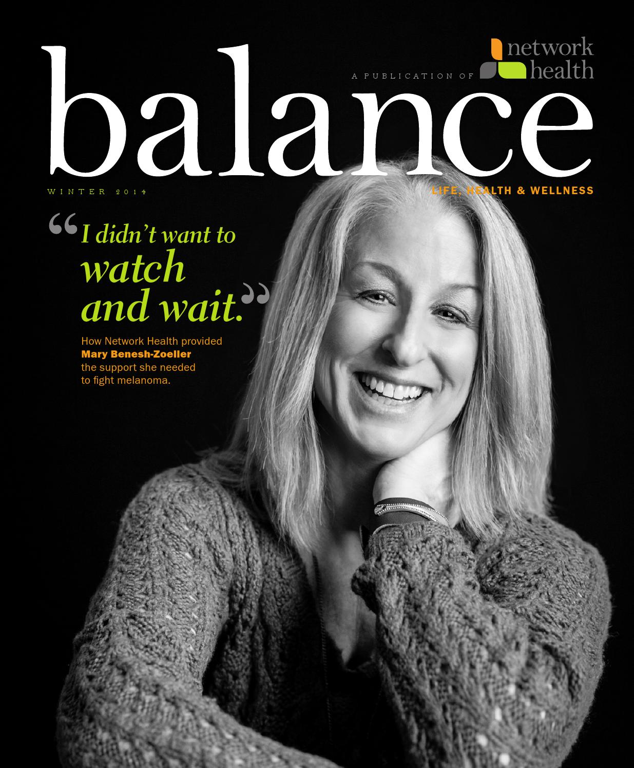 Balance Magazine Winter 2014-15 by Network Health - Issuu
