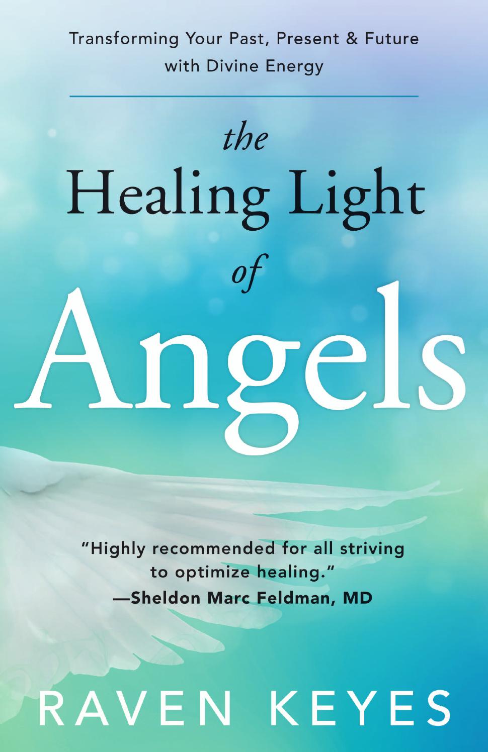 The Healing Light of Angels, by Raven Keyes by Llewellyn Worldwide, LTD ...