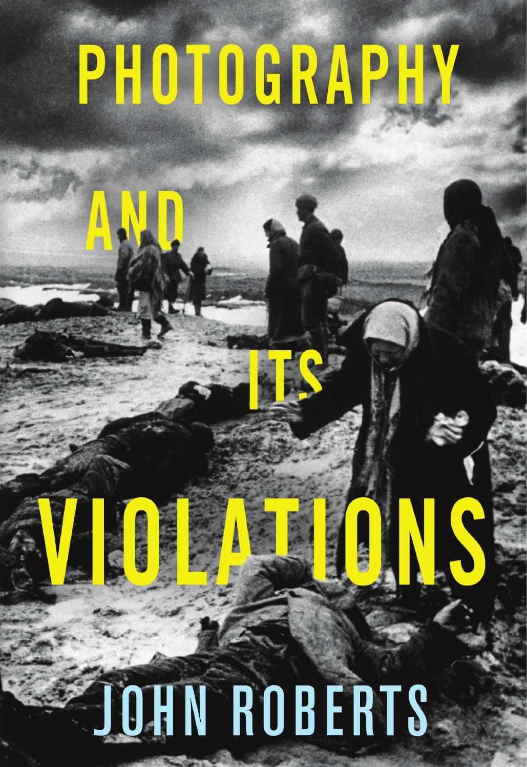 "Photography and Its Truth-Event," by John Roberts by Columbia ...