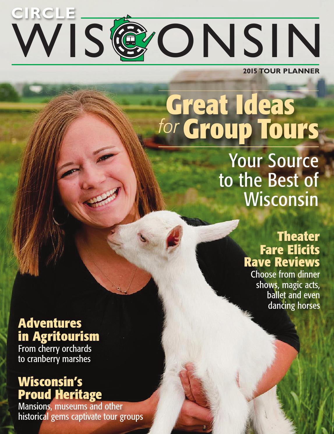 Circle Wisconsin 2015 Tour Planner by Premier Travel Media - Issuu